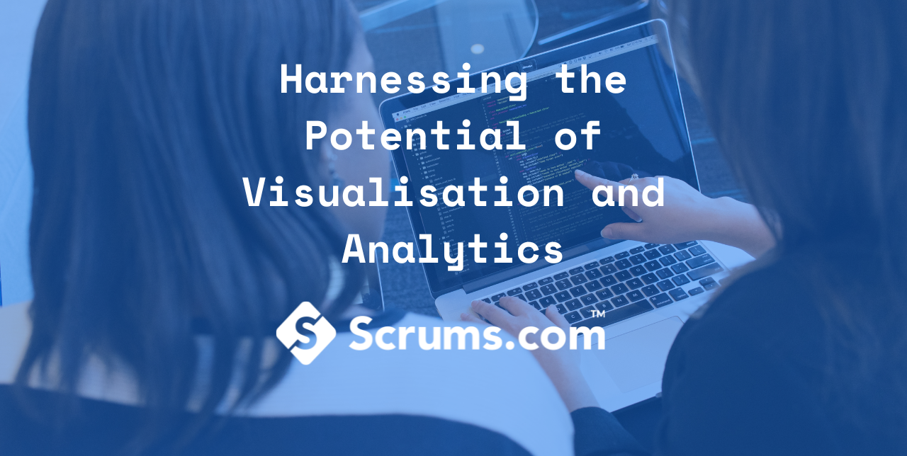 Blog - Harnessing the Potential of Visualization and Analytics